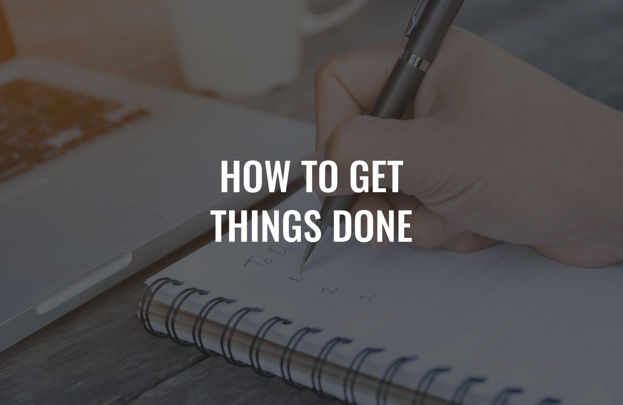 HOW TO GET THE RIGHT THINGS DONE - Everything Coworking